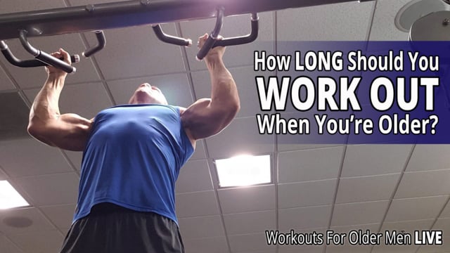 How Long Should You Work Out When You're Older? - SkipLaCour.com